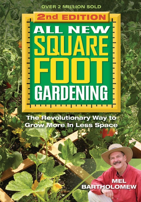 All New Square Foot Gardening Ii The Revolutionary Way To Grow More In